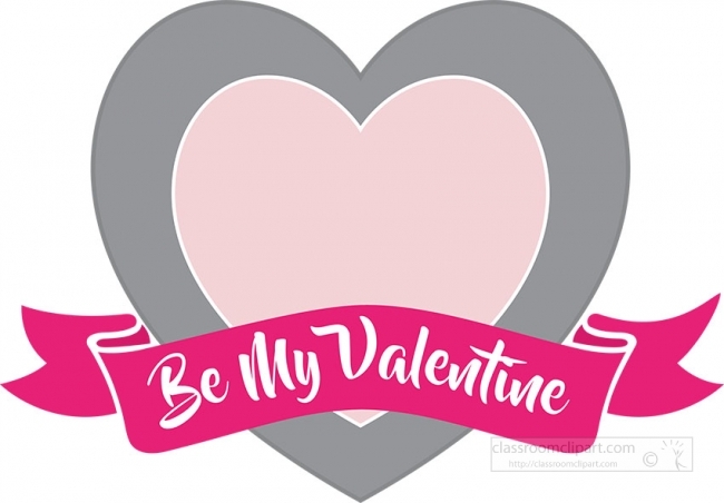 be my valentine heart banner gray color clipart - Classroom Clip Art